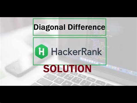 Diagonal Difference Solution HackerRank YouTube