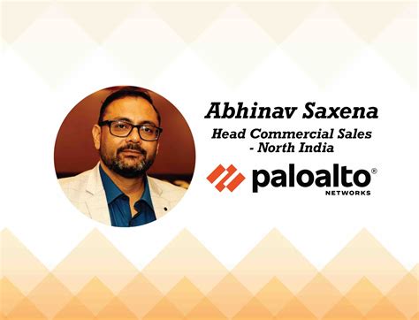 abhinav saxena appointed as head commercial sales in north india at palo alto networks it