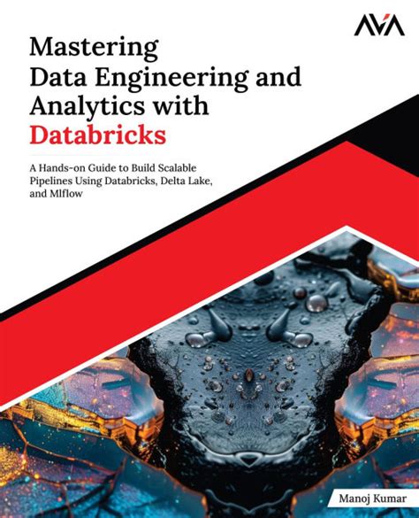 Mastering Data Engineering And Analytics With Databricks By Manoj Kumar Ebook Barnes And Noble®