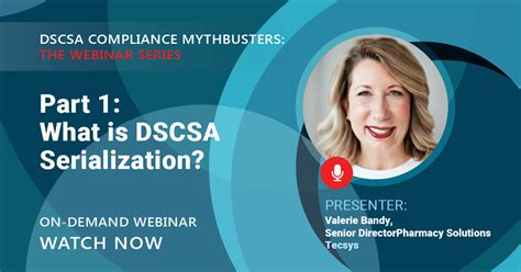 On Demand Webinar Part 1 What Is Dscsa Serialization