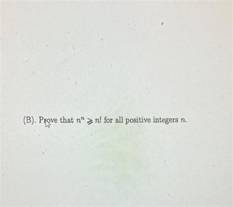 Solved B Prove That N N For All Positive Integers N Chegg Com