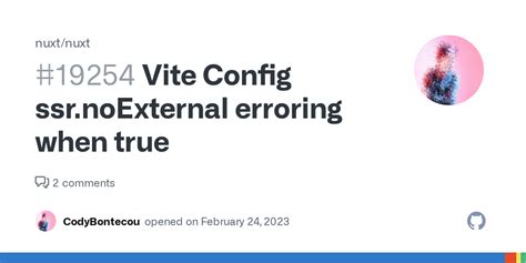 vite config ssr noexternal erroring when true · issue 19254 · nuxt