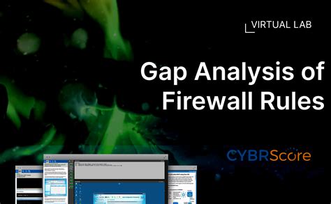 Gap Analysis Of Firewall Rules Virtual Lab Cybrary