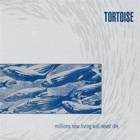 Tortoise Millions Now Living Will Never Die Vinyl 180g Lp Album