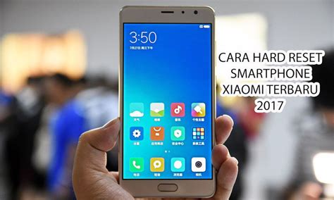Cara Hard Reset Smartphone Xiaomi Terbaru Tipspintar Com