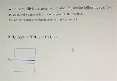 Solved Write The Equilibrium Constant Expression Kc For