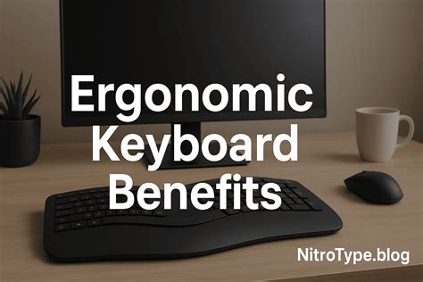 10 Proven Reasons To Switch To An Ergonomic Keyboard Today Nitro Type