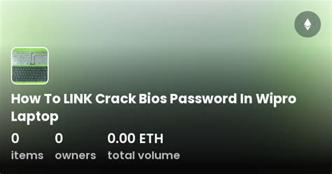 How To Link Crack Bios Password In Wipro Laptop Collection Opensea