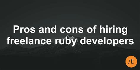 Pros And Cons Of Hiring Freelance Ruby Developers