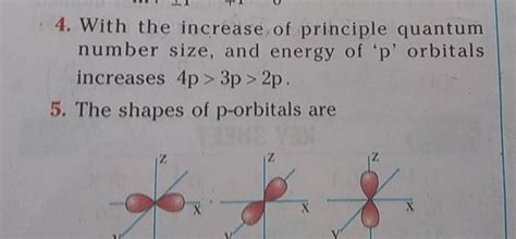 4 With The Increase Of Principle Quantum Number Size And Energy Of P