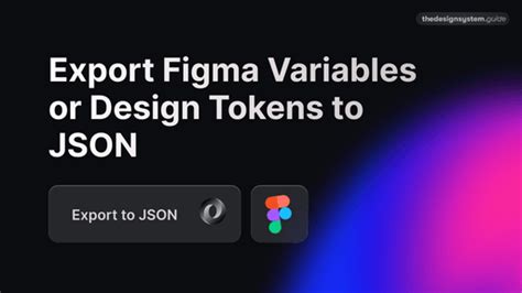Export Figma Variables Or Design Tokens To Json The Design System Guide