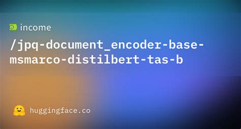 Income Jpq Document Encoder Base Msmarco Distilbert Tas B At Main