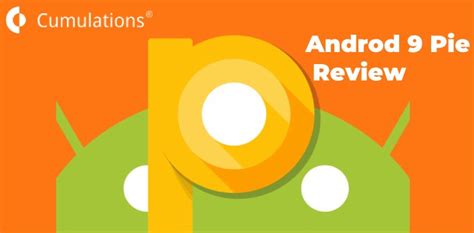 Android Pie Review Pros And Cons