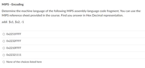 Solved Mips Encoding Determine The Machine Language Of The