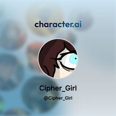 Ciphergirl Ciphergirl Characterai Ai Chat Reimaginedyour