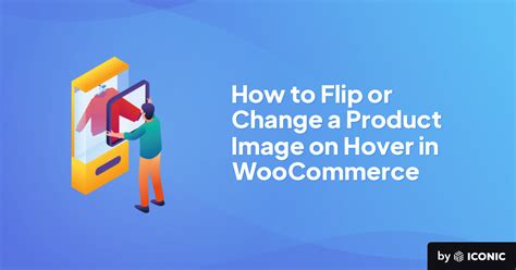 How To Flip Or Change A Product Image On Hover In WooCommerce