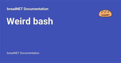 Weird Bash BreadNET Documentation