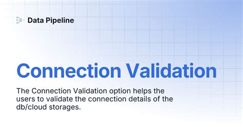 Connection Validation Data Pipeline
