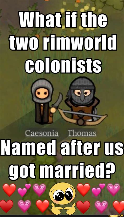 What If The Two Rimworld Colonists Co Named After Us Got Married Am
