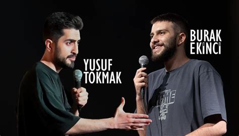 Yusuf Tokmakandburak Ekinci Tuzbiber Stand Up