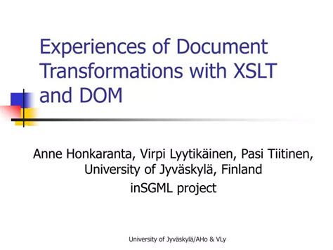 Ppt Experiences Of Document Transformations With Xslt And Dom