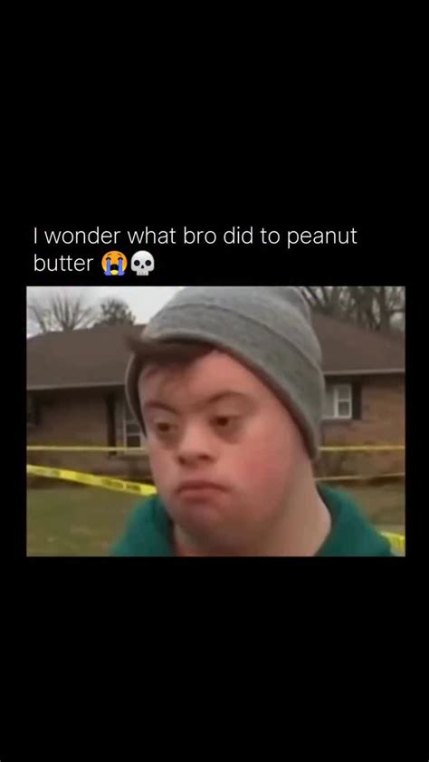 I Hope They Didnt Take The Peanut Butter