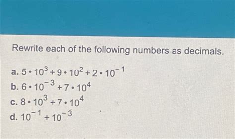 Solved Rewrite Each Of The Following Numbers As