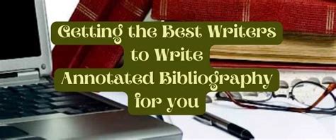Write Annotated Bibliography For Me Best Writers To Hire