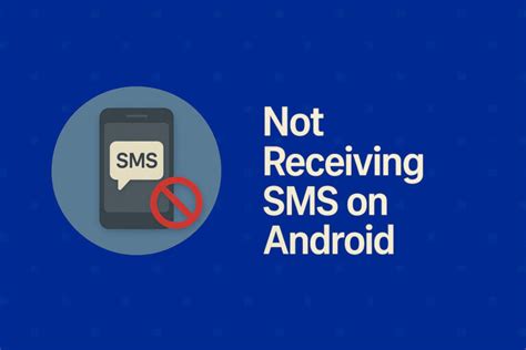 Fix Not Receiving Sms On Android Causes And Step By Step Solutions