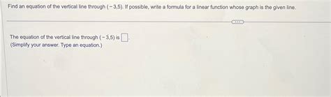 Solved Find An Equation Of The Vertical Line Through 3 5 Chegg Com