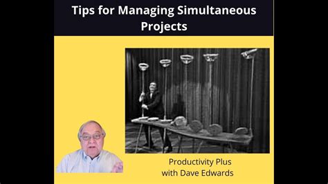 Tips For Managing Simultaneous Projects Youtube
