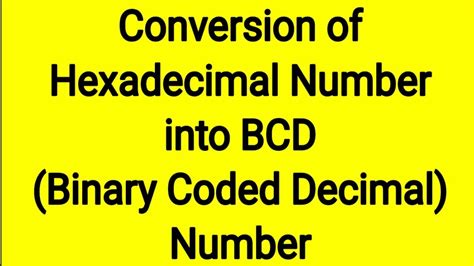 Converting Hexadecimal Number Into Bcd Numbergeeks Tutorial Youtube