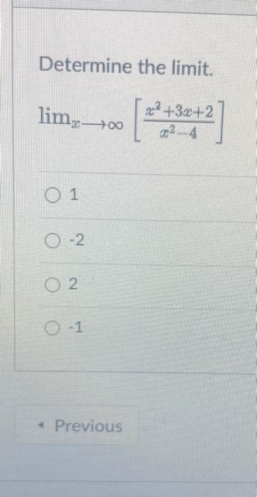 solved determine the limit limx→∞[x2−4x2 3x 2] 1 −2 2 −1