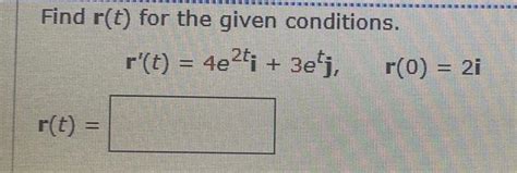 Solved Find R T For The Given Conditions Chegg Com