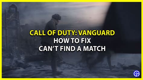 How To Fix Call Of Duty COD Vanguard Can T Find Match Error