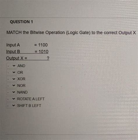 Solved Question 1 Match The Bitwise Operation Logic Gate