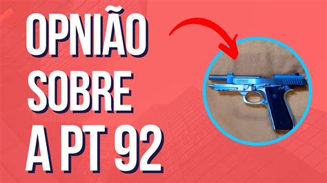 OpiniÃo Sobre A Pt92 Youtube