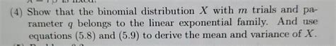 Solved 4 Show That The Binomial Distribution X With M
