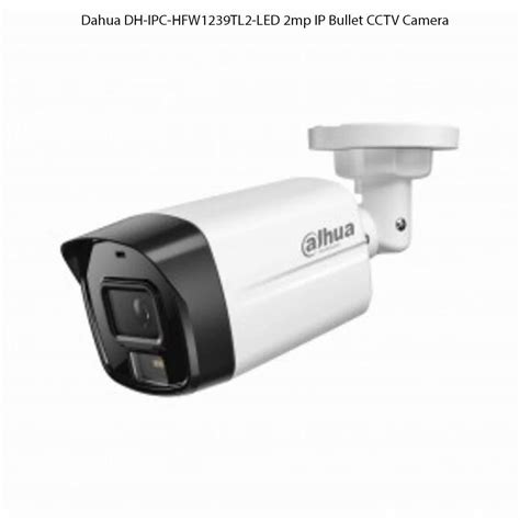 Dahua Dh Ipc Hfw1239tl2 Led 2mp Ip Bullet Cctv Camera At ₹ 2350 Piece Dahua Bullet Camera In