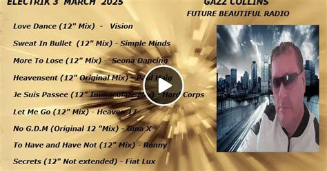 Electrik With Gazz Collins 3 March 2025 By Future Beautiful Radio Mixcloud