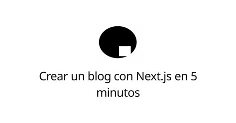 Crear Un Blog Con Nextjs En 5 Minutos