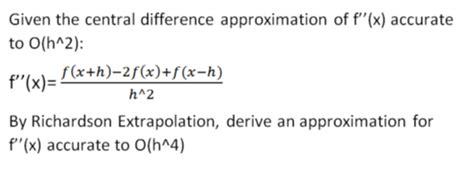 Solved Given The Central Difference Approximation Of F X