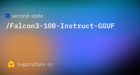 Second State Falcon3 10B Instruct GGUF At Main