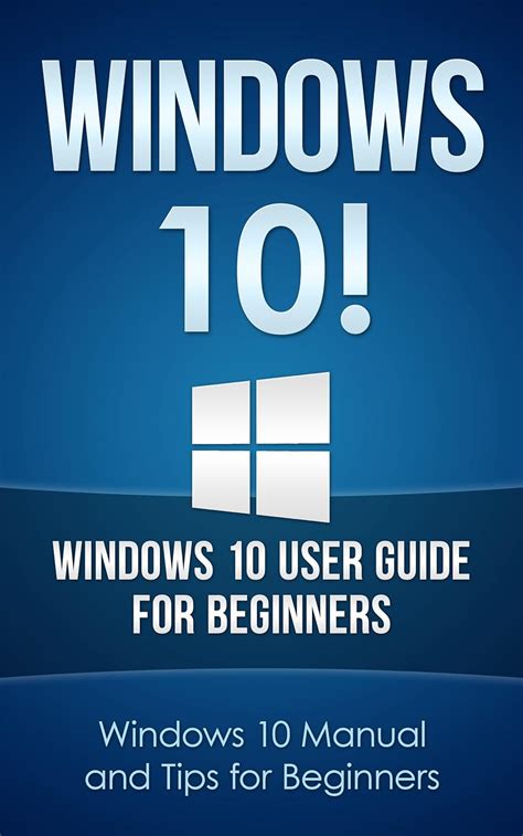 WINDOWS Windows User Guide For Beginners Windows Manual And Tips For Beginners