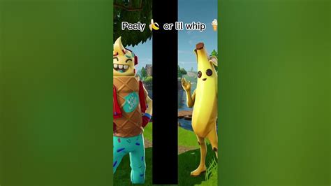 Peely 🍌 Or Lil Whip 🍦shorts Fortnite Youtube