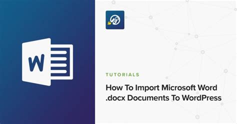 How To Import Microsoft Word Docx Documents To Wordpress • Cssigniter