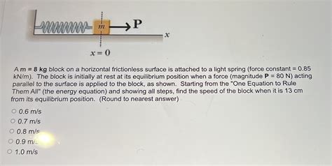 solved a m 8kg ﻿block on a horizontal frictionless surface
