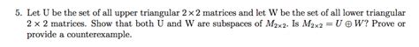 Solved Let U Be The Set Of All Upper Triangular Times Chegg