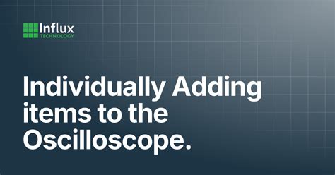 Individually Adding Items To The Oscilloscope K Series Product Manual