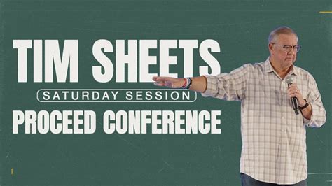 Tim Sheets Proceed Conference Saturday Youtube